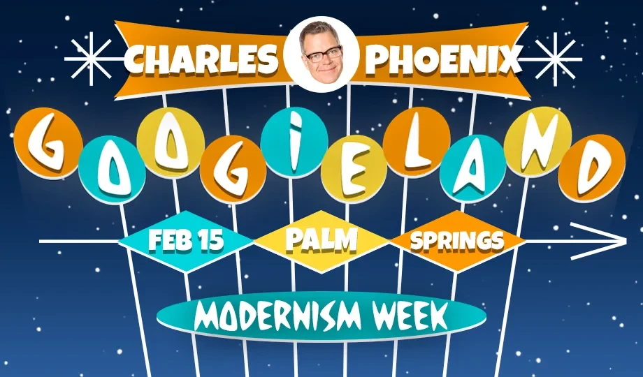 Charles Phoenix Presents Googieland! A Celebration of Atomic Age ...